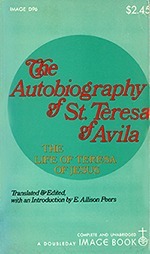The Autobiography of St. Teresa of Avila: The Life of St. Teresa of ...
