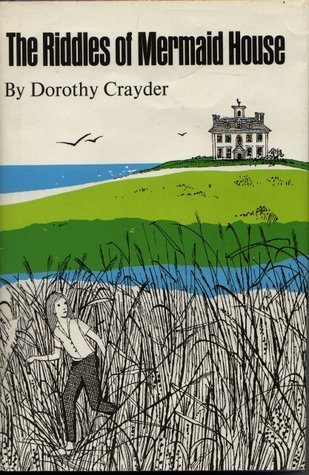 The Riddles of Mermaid House by Dorothy Crayder | Goodreads