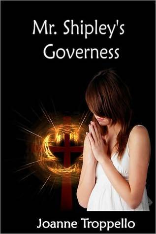 Mr. Shipley's Governess (The Shipley Legacy) by Joanne Troppello ...
