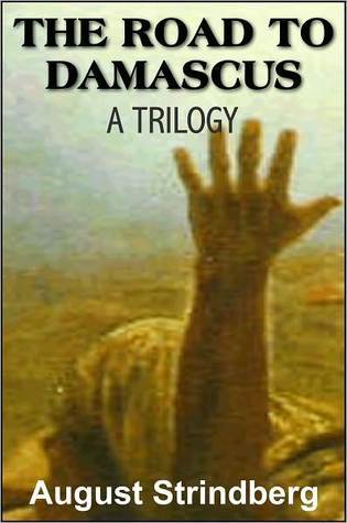 The Road to Damascus by August Strindberg | Goodreads