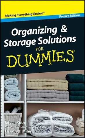 Organizing and Storage Solutions for Dummies, Pocket Edition by Eileen ...