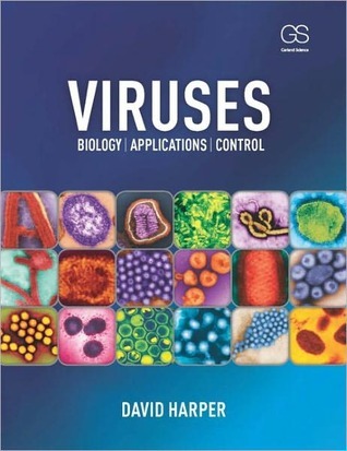 Viruses: Biology, Applications, and Control by David Harper | Goodreads