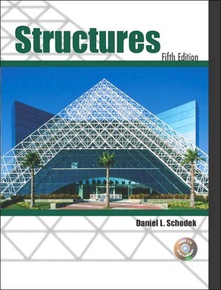 Structures, Fifth Edition by Daniel L. Schodek | Goodreads