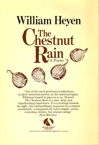 The Chestnut Rain by William Heyen | Goodreads