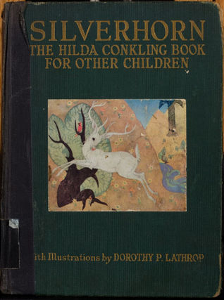 Silverhorn The Hilda Conkling Book for Other Children by Hilda Conkling ...