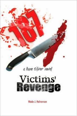 187 Victims' Revenge by Wade J. Halverson | Goodreads