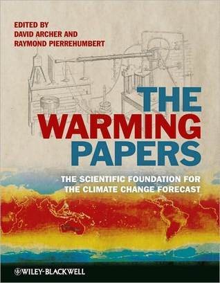 The Warming Papers: The Scientific Foundation for the Climate Change ...