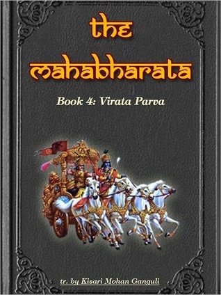 The Mahabharata, Book 4: Virata Parva by Krishna-Dwaipayana Vyasa ...