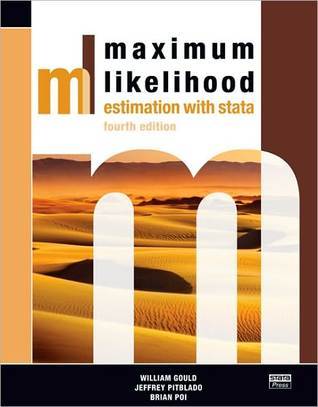 Maximum Likelihood Estimation with Stata, Fourth Edition by William Gould | Goodreads