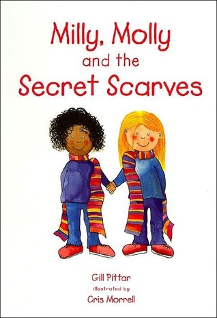 Milly, Molly And The Secret Scarves by Gill Pittar | Goodreads