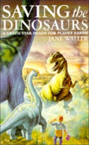 Saving the Dinosaurs by Jane Waller | Goodreads