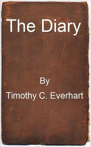 The Diary by Timothy Craig Everhart | Goodreads