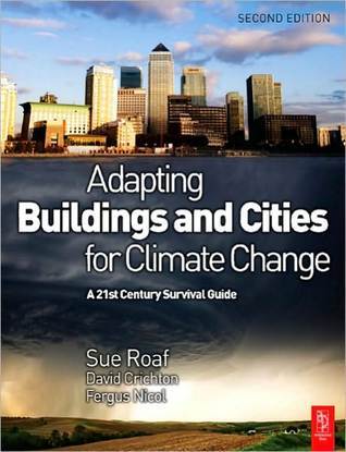 Adapting Buildings and Cities for Climate Change by Susan Roaf | Goodreads