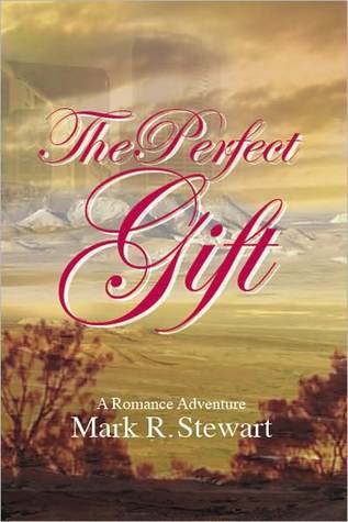 The Perfect Gift by Mark Stewart | Goodreads