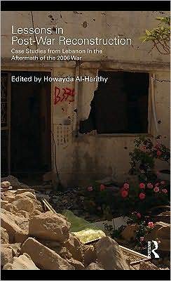 Lessons in Post-War Reconstruction: Case Studies from Lebanon in the ...