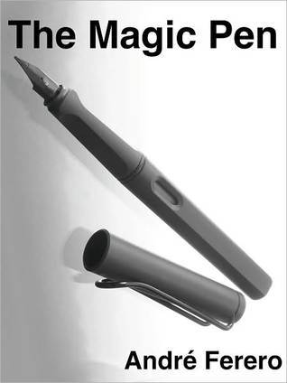 The Magic Pen by André Ferero | Goodreads