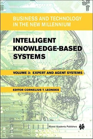 Intelligent Knowledge-Based Systems: Business and Technology in the New ...