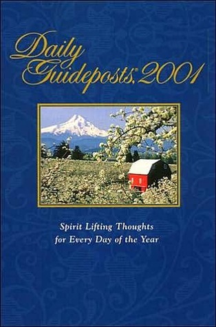 Daily Guideposts, 2001: Spirit-Lifting Thoughts for Every Day of the Year by Various | Goodreads