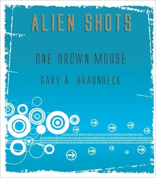 One Brown Mouse by Gary A. Braunbeck | Goodreads