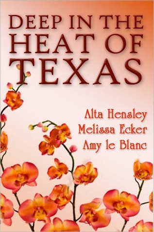 Deep in the Heat of Texas by Alta Hensley | Goodreads