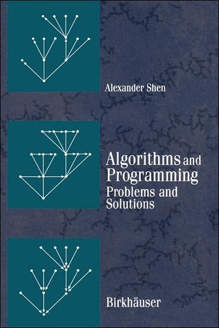 Algorithms and Programming: Problems and Solutions by Alexander Shen ...