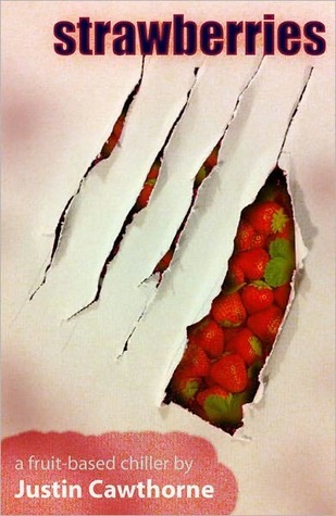 Strawberries by Justin Cawthorne | Goodreads