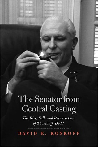 The Senator from Central Casting: The Rise, Fall, and Resurrection of ...