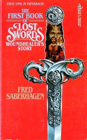 The First Book of Lost Swords: Woundhealer's Story by Fred Saberhagen ...