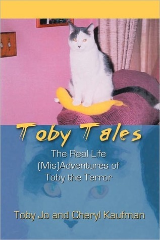 Toby Tales: The Real Life Adventures of Toby the Terror by Toby Jo ...