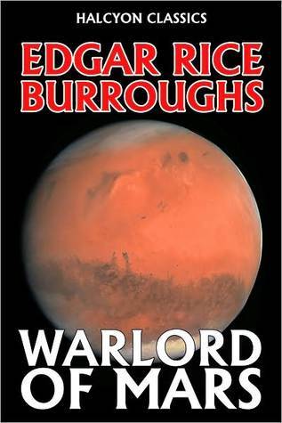 The Warlord of Mars by Edgar Rice Burroughs | Goodreads