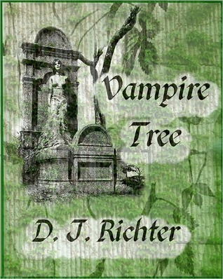 The Vampire Tree by D.J. Richter | Goodreads