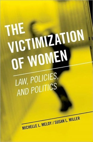 The Victimization of Women: Law, Policies, and Politics by Michelle L ...