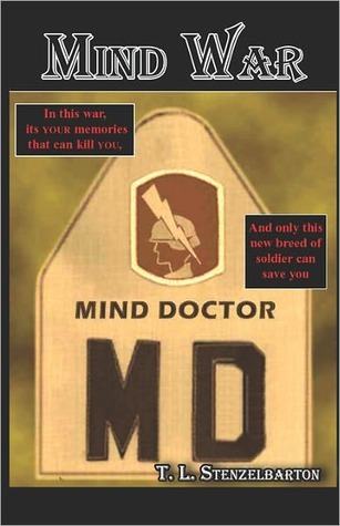 Mind War by T.L. Stenzelbarton | Goodreads