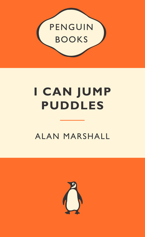 I Can Jump Puddles (Book 1) by Alan Marshall | Goodreads