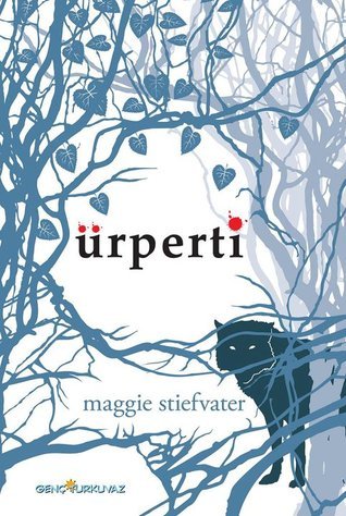 Ürperti (The Wolves of Mercy Falls, #1) by Maggie Stiefvater | Goodreads