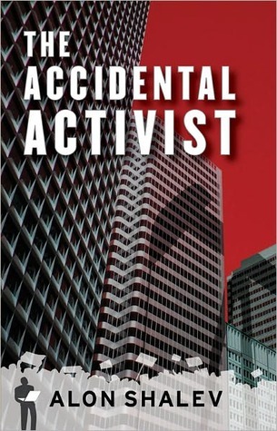 The Accidental Activist by Alon Shalev | Goodreads