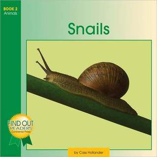 Early Reader: Find Out Reader: Snails by Continental Press | Goodreads
