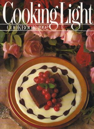 Cooking Light Cookbook, 1992 by Cooking Light | Goodreads