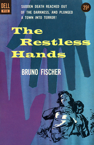 The Restless Hands (Ben Helm, #3) by Bruno Fischer | Goodreads