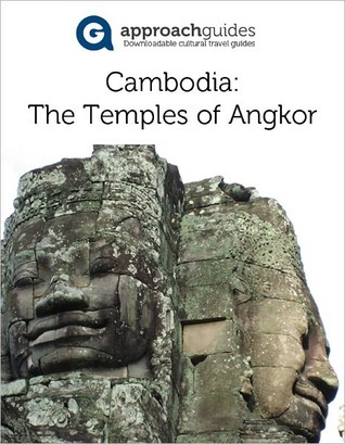 Cambodia: The Temples of Angkor by Approach Guides | Goodreads