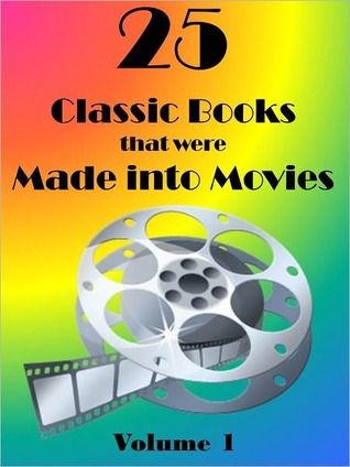 25 Classic Books That Were Made into Movies by Various | Goodreads