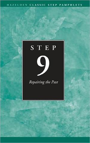 Step 9: Repairing the Past by Alcoholics Anonymous | Goodreads