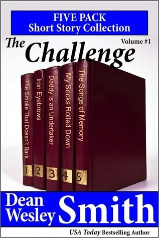 The Challenge: Volume #1: A Collection of Five Stories by Dean Wesley ...