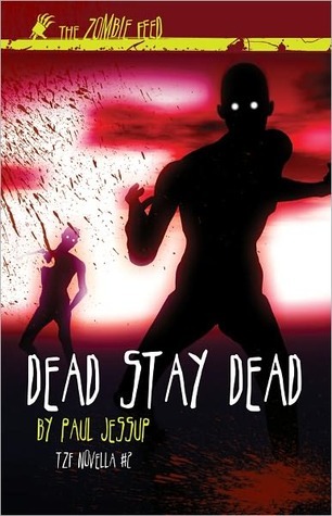 Dead Stay Dead by Paul Jessup | Goodreads