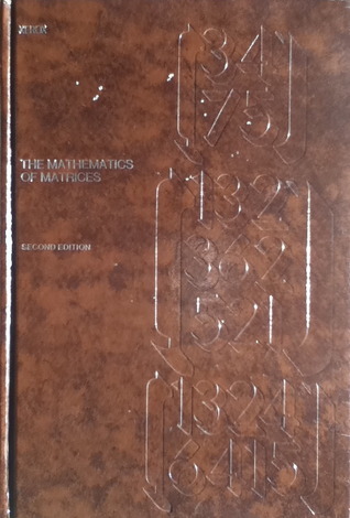 The Mathematics of Matrices: A First Book of Matrix Theory and Linear Algebra by Philip J. Davis ...