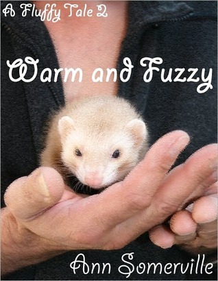 A Fluffy Tale 2: Warm and Fuzzy by Ann Somerville | Goodreads