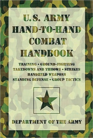 U.S. Army Hand-to-Hand Combat Handbook: * Training * Ground-Fighting ...