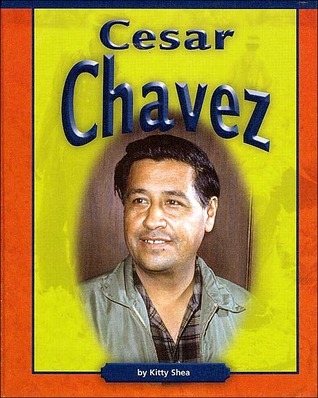 Cesar Chavez (Compass Point Early Biographies) by Kitty Shea | Goodreads