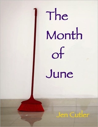 The Month of June by Jen Cutler | Goodreads
