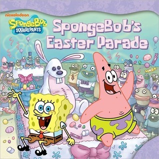 SpongeBob's Easter Parade by Steven Banks | Goodreads